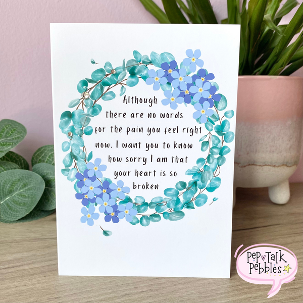 Sympathy/Condolence Card - 'no words for your broken heart' – Pep Talk ...